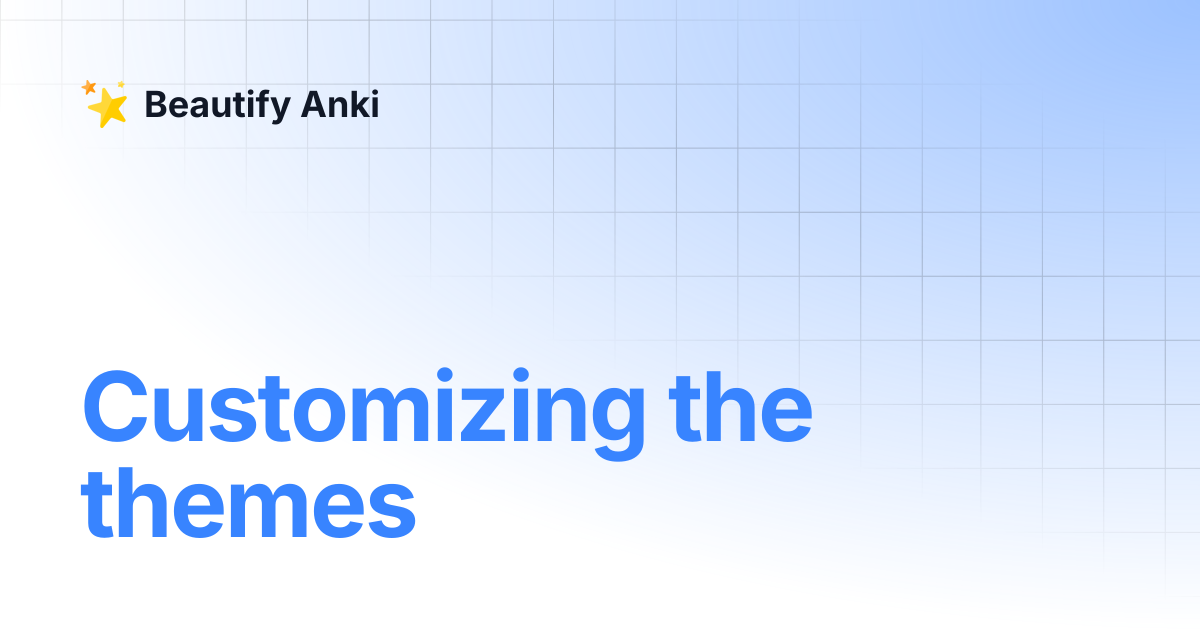 Customizing the themes | Beautify Anki
